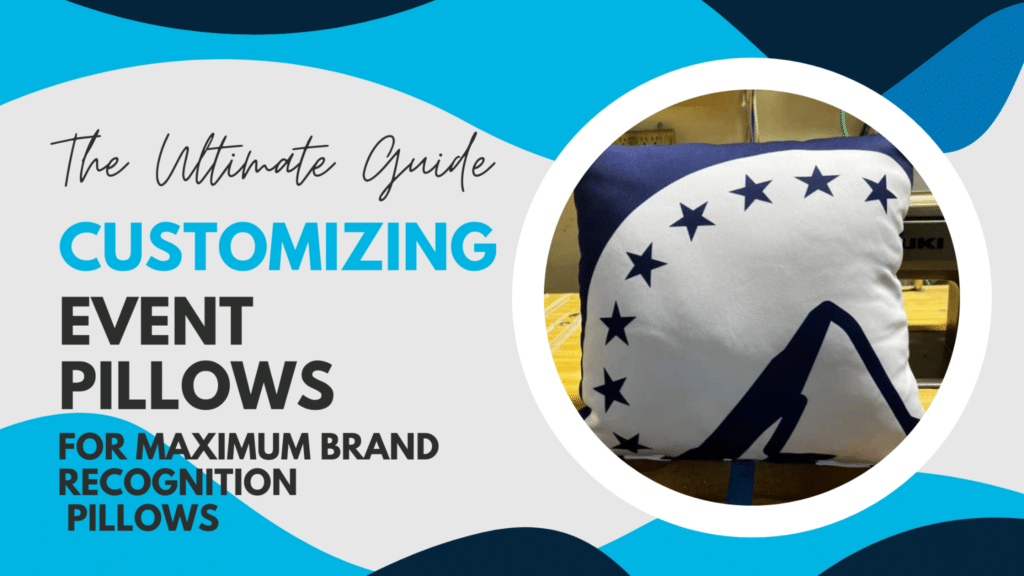 The Ultimate Guide to Customizing Event Pillows for Maximum Brand Recognition