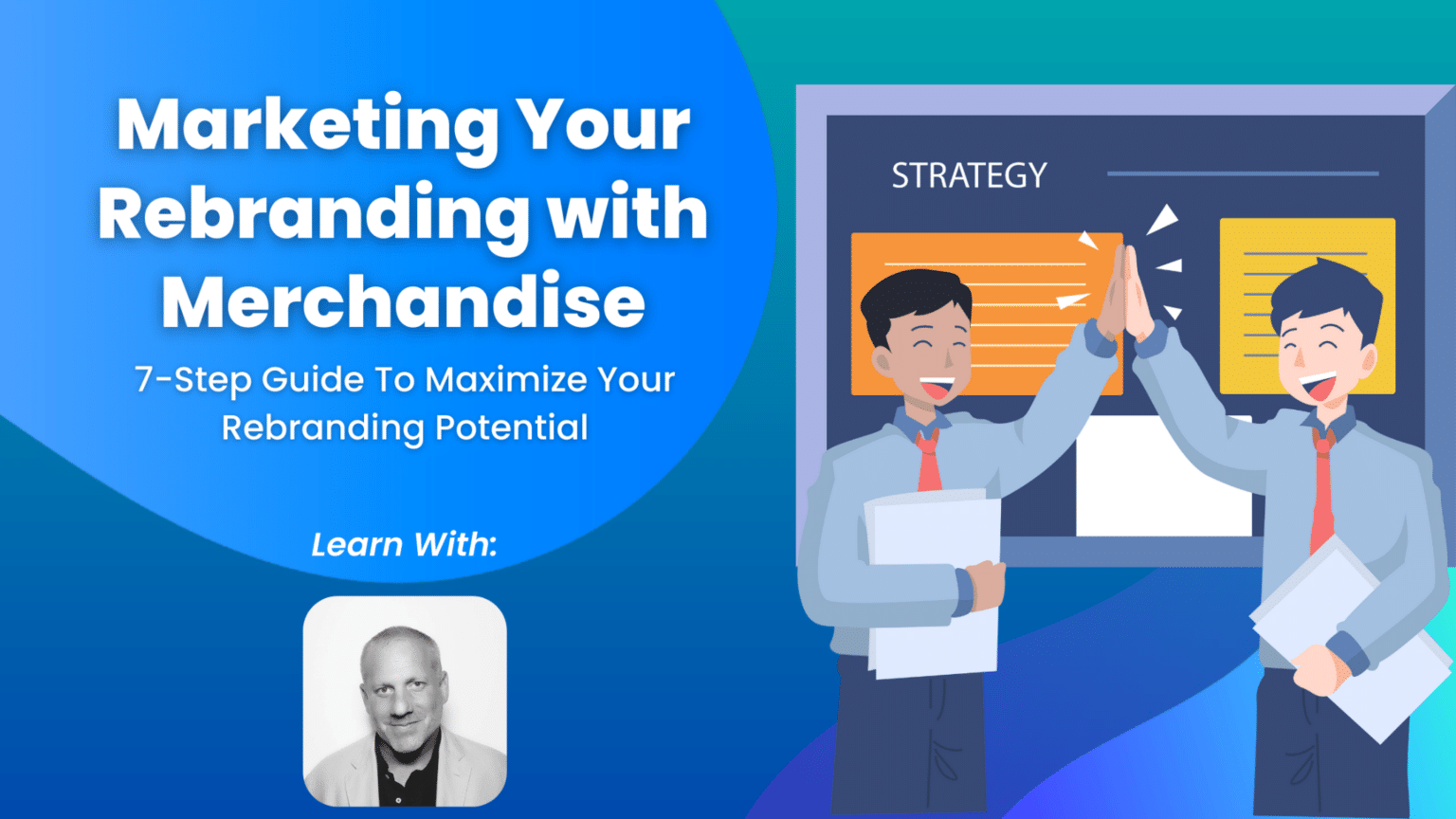 7-Step Guide On Marketing Your Rebranding Announcement With Merchandise