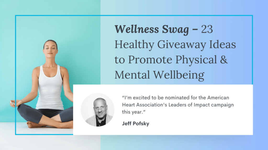 Wellness Swag – 23 Healthy Giveaway Ideas to Promote Physical & Mental ...