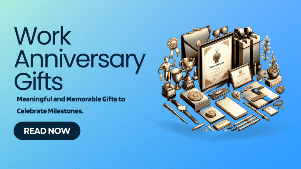 Work Anniversary Gifts Your Company Will Love
