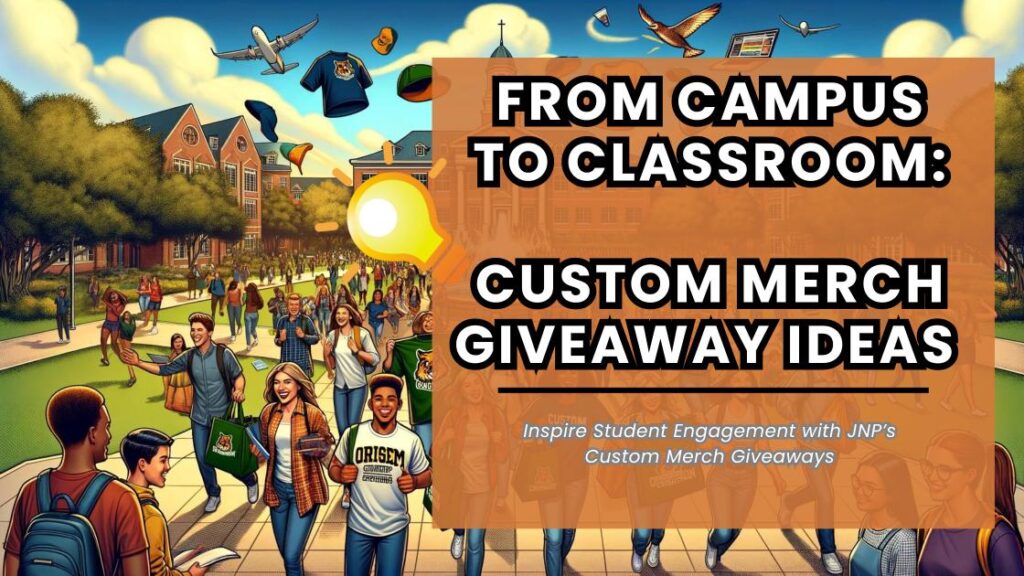 Inspire Student Engagement with Custom Merch Giveaways for College Students