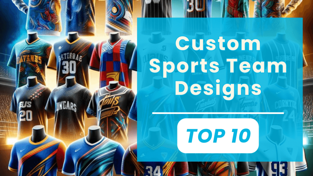 Top 10 Custom Sports Team Designs