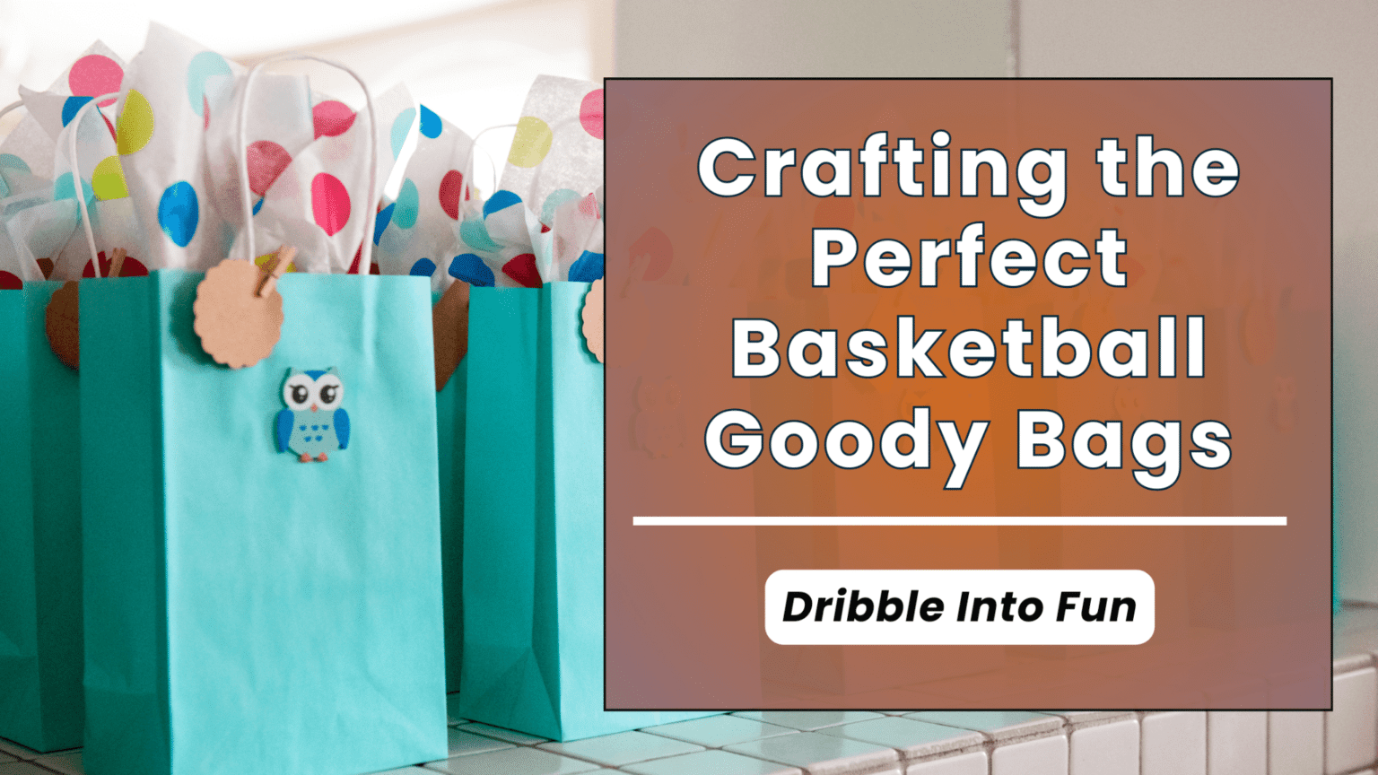 Dribble Into Fun: Crafting the Perfect Basketball Goody Bags